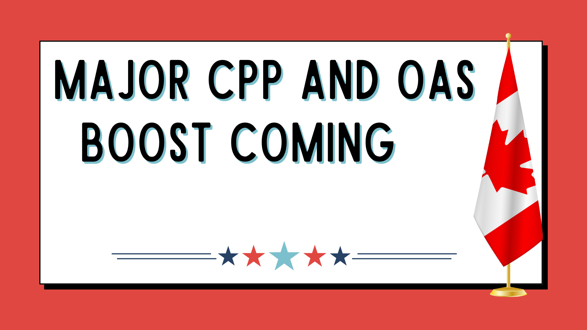 Major CPP and OAS Boost Coming in May 2025: Check Eligibility and Increase Amount